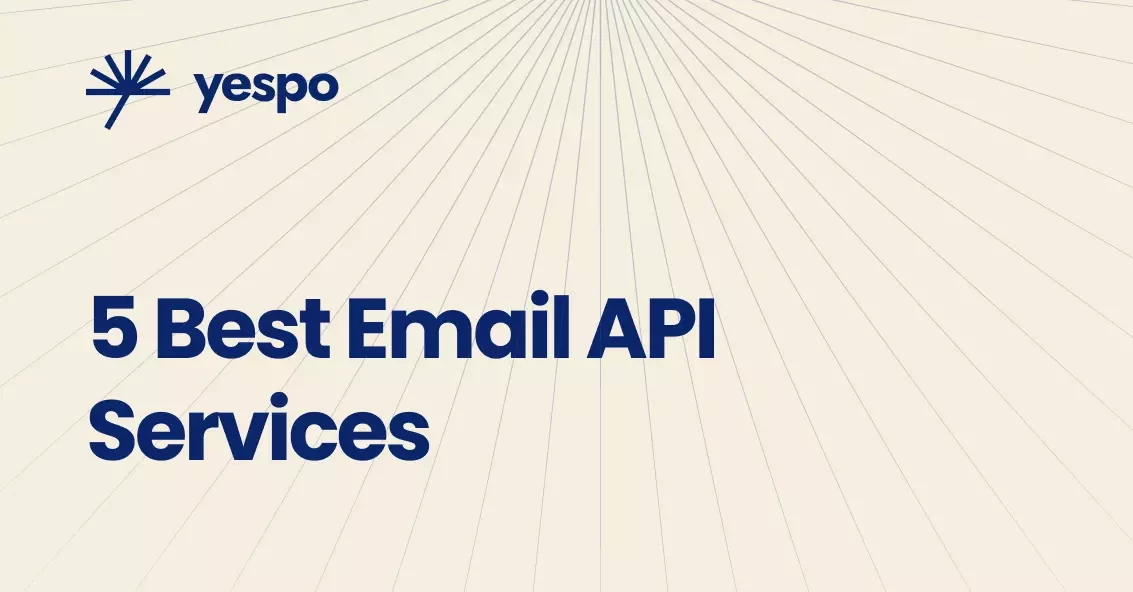 5 Best Email API Services｜Yespo