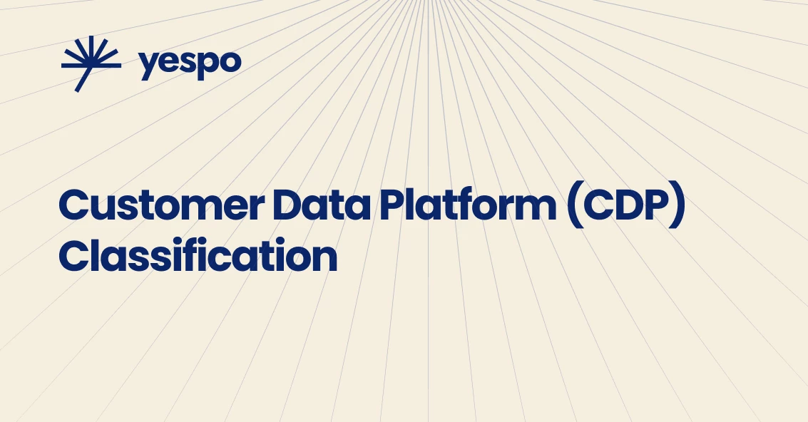 Classification of Customer Data Platform (CDP) Types | Yespo