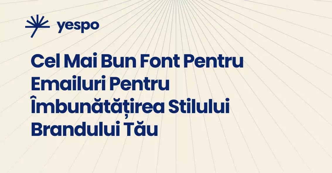 Cel mai bun font pentru emailuri pentru îmbunătățirea stilului ...