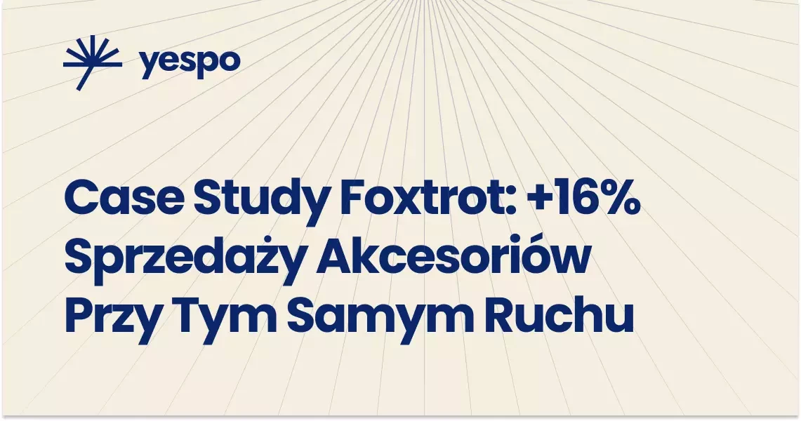 Case Study Foxtrot: +16% sprzedaży akcesoriów przy tym samym ruchu