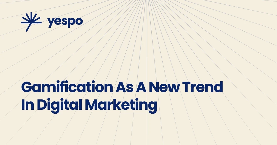 Gamification in Digital Marketing: Solutions & Examples | Yespo