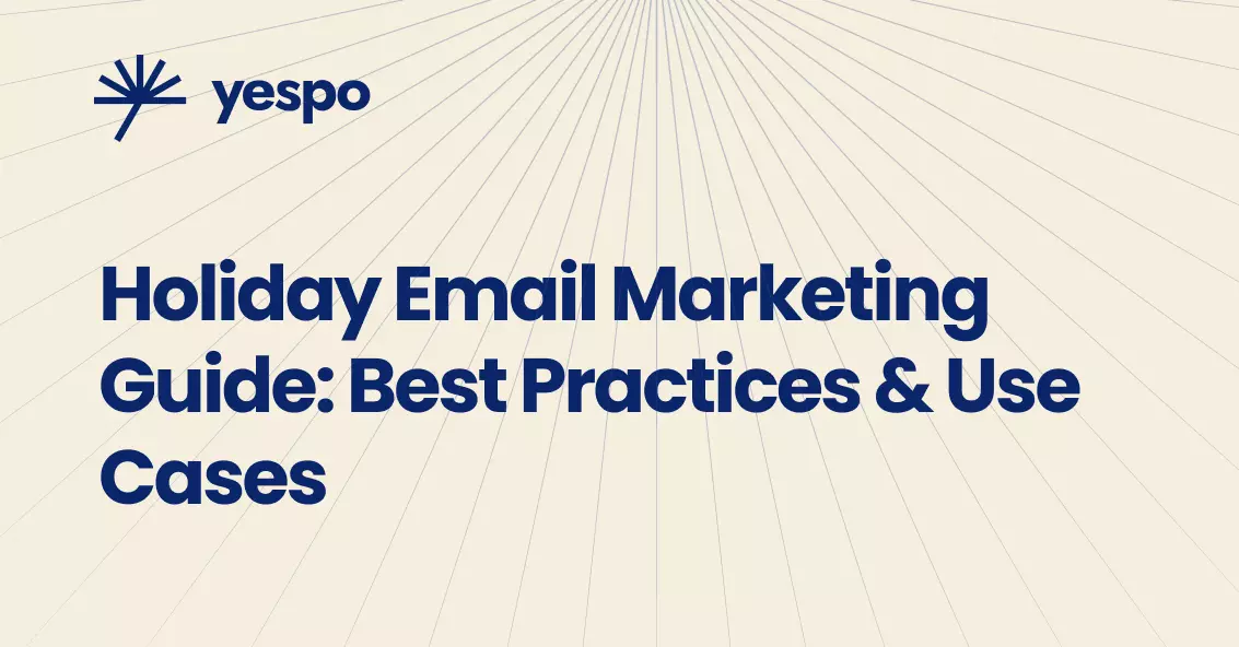 Holiday Email Marketing Guide: Best Practices & Use Cases | Yespo