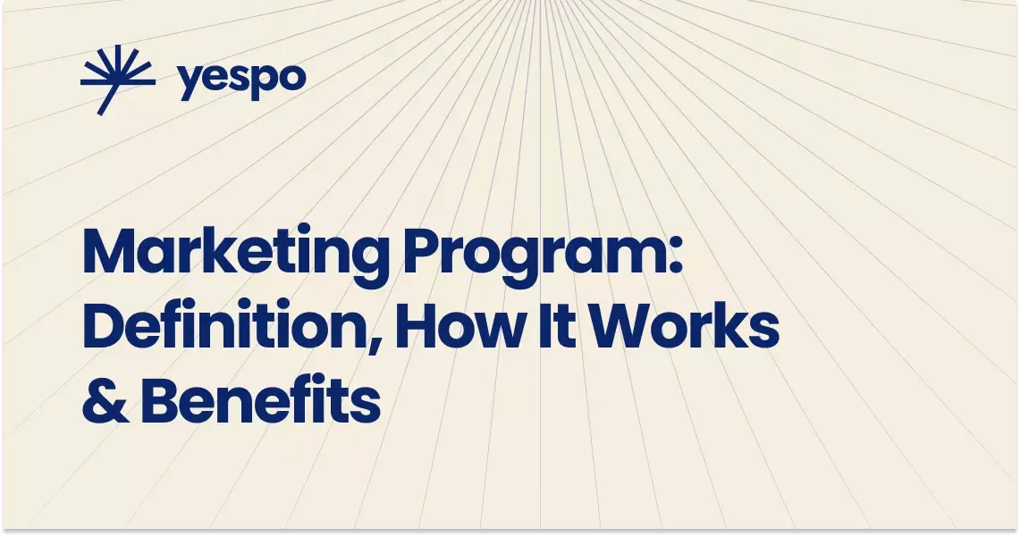 Marketing Program: Definition, How It Works & Benefits | Yespo