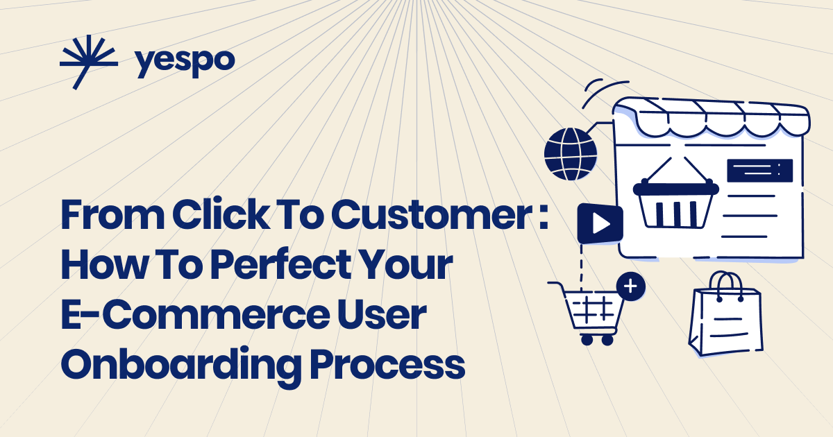 From Click to Customer: How to Perfect Your E-commerce User Onboarding ...