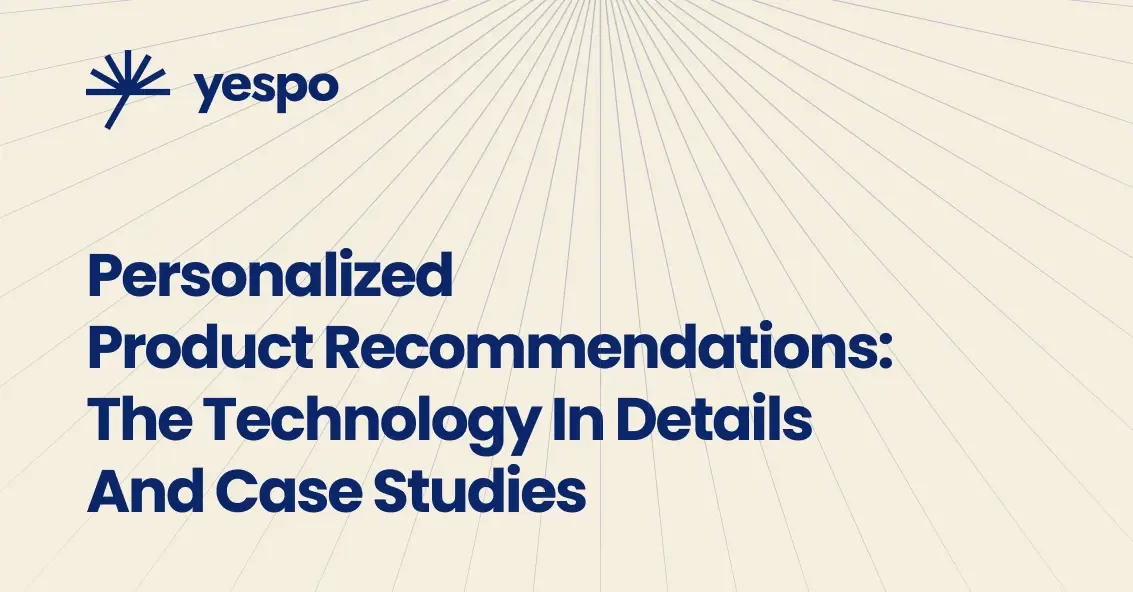Personalized product recommendations: exploring the technology and case ...